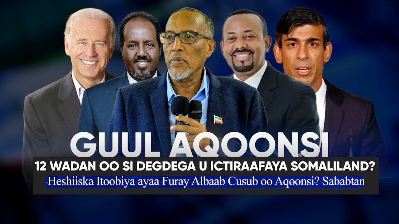 Xog Guusha Aqonsiga Somalilnd oo 12 Wadan Ogola,deen? Heshiska Itoobiya ...