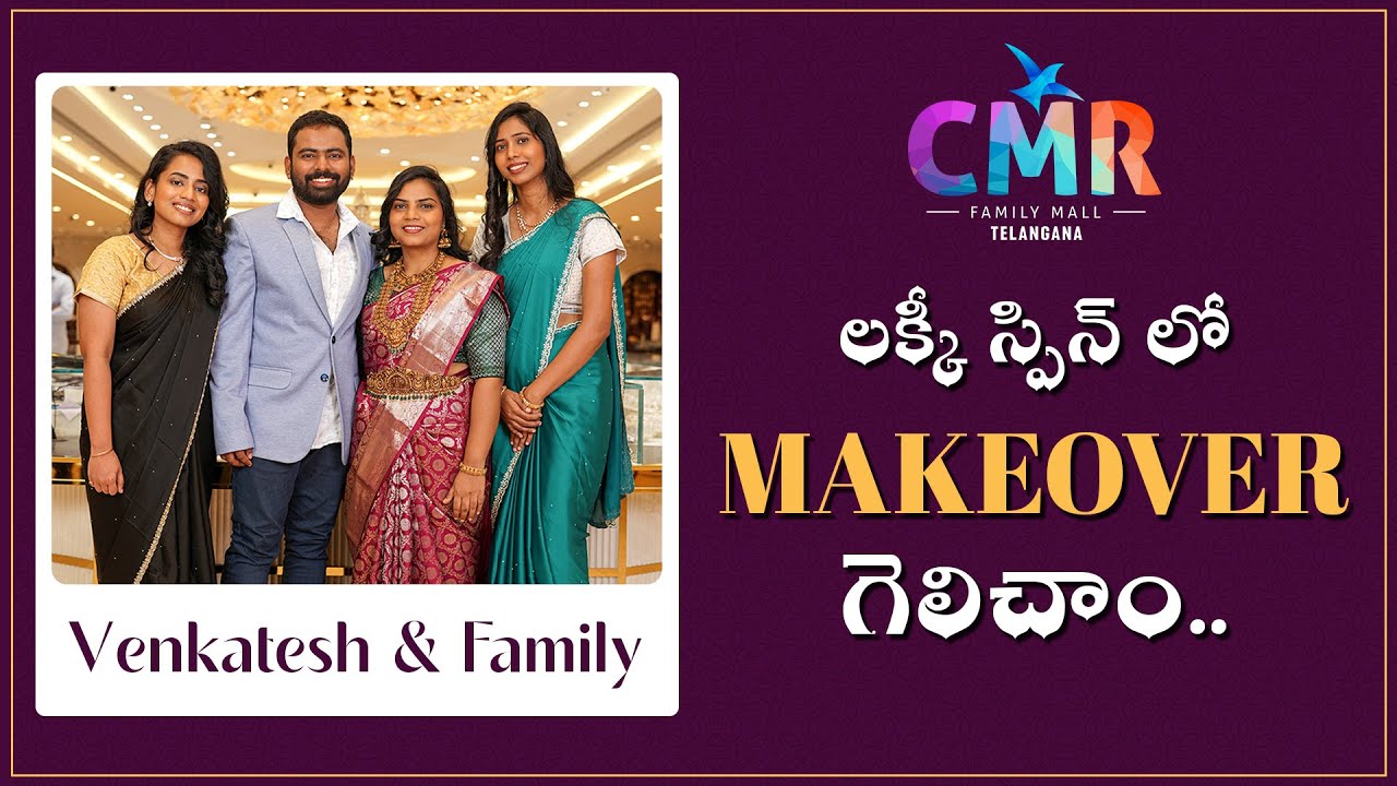 Experience the magic of transformation of CMR Family Makeover at CMR ...