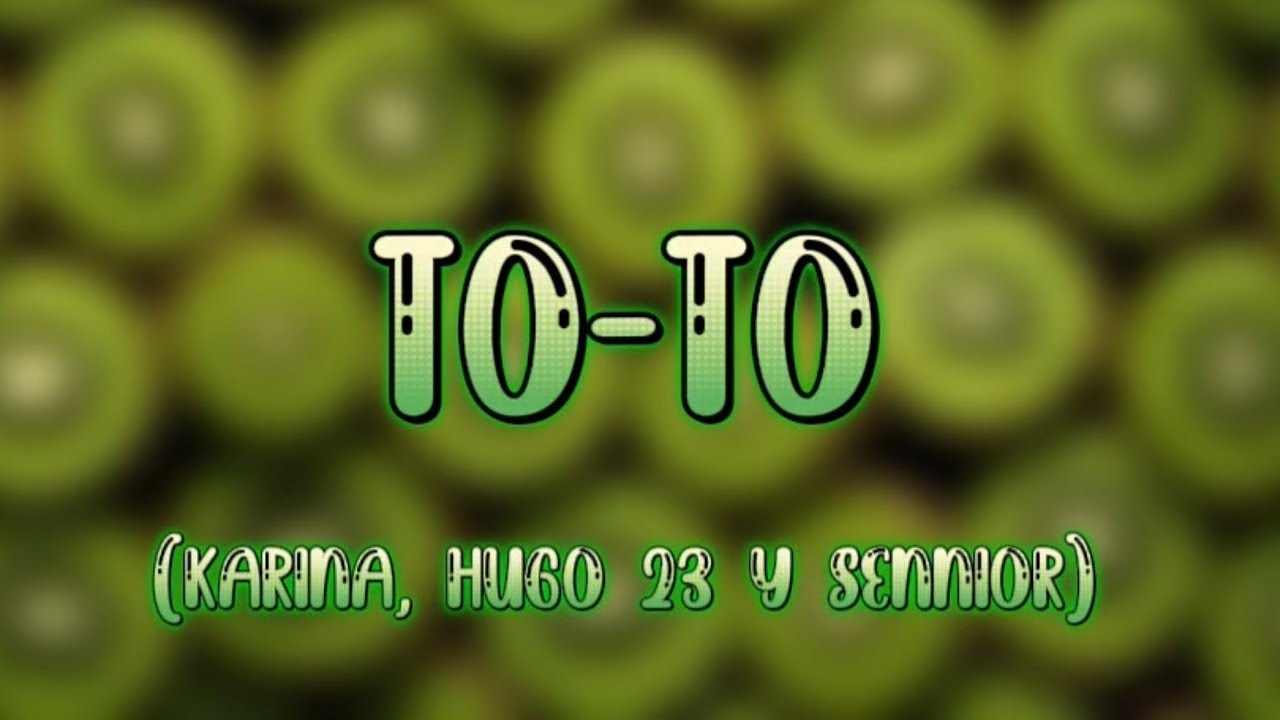 to to (lyrics) karina, hugo 23 y sennior - YouTube