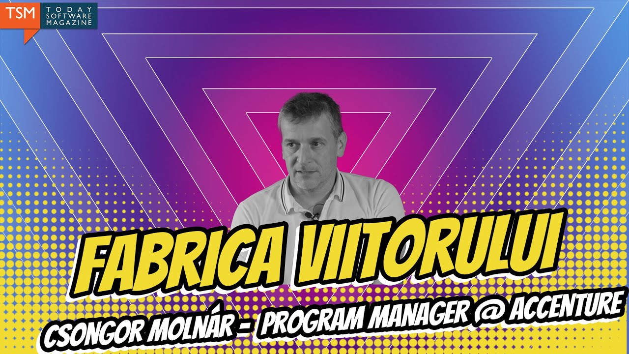 Fabrica viitorului - Interviu cu Csongor Molnár - Program Manager @ Accenture - YouTube