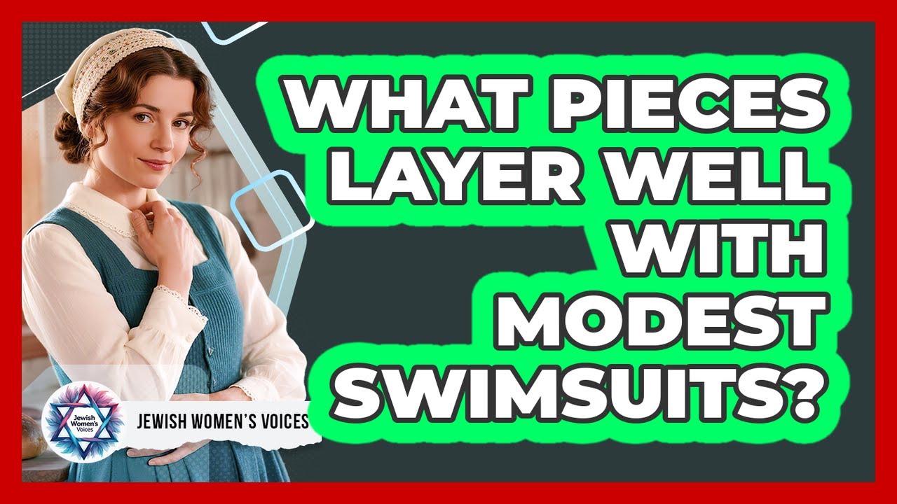 What Pieces Layer Well With Modest Swimsuits? - YouTube