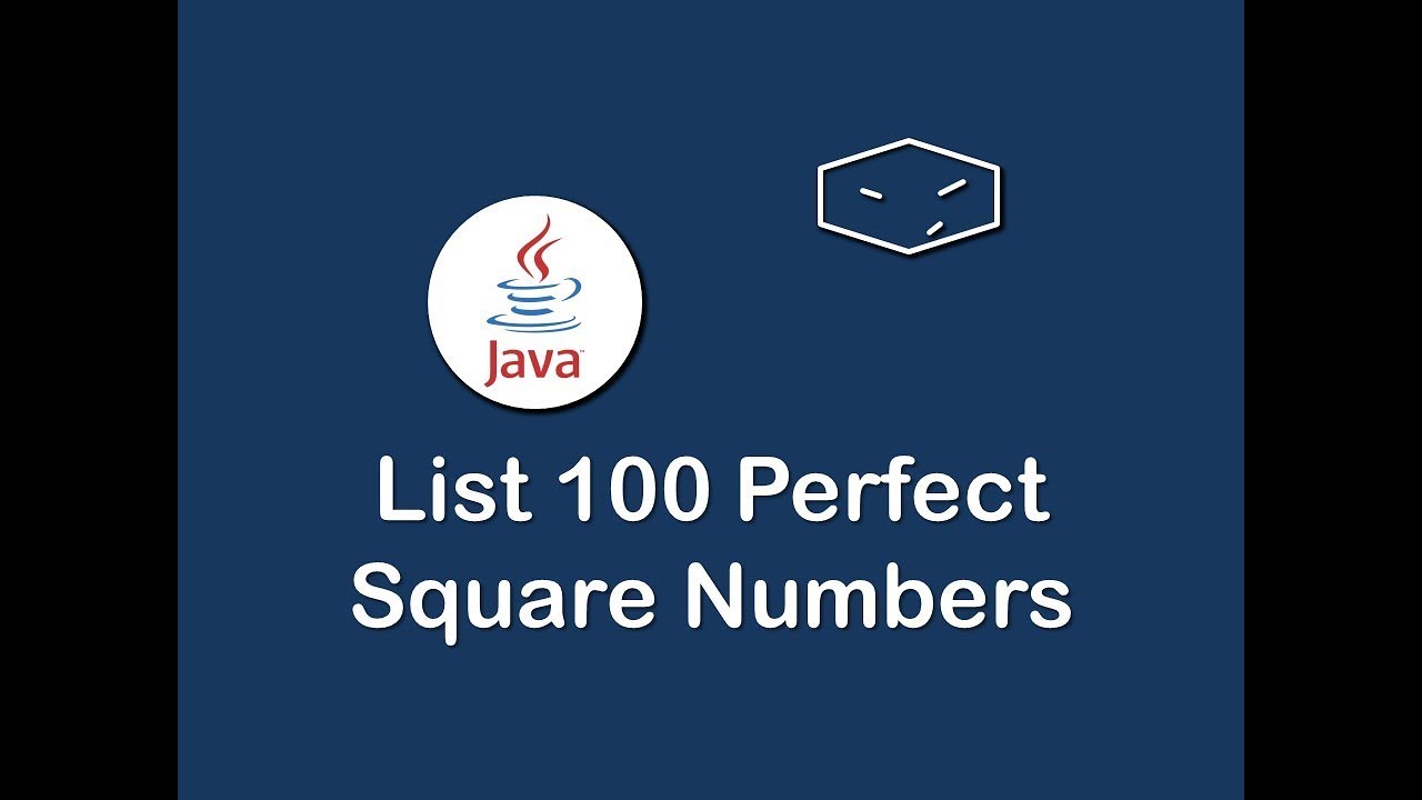 list 100 perfect square numbers in java - YouTube
