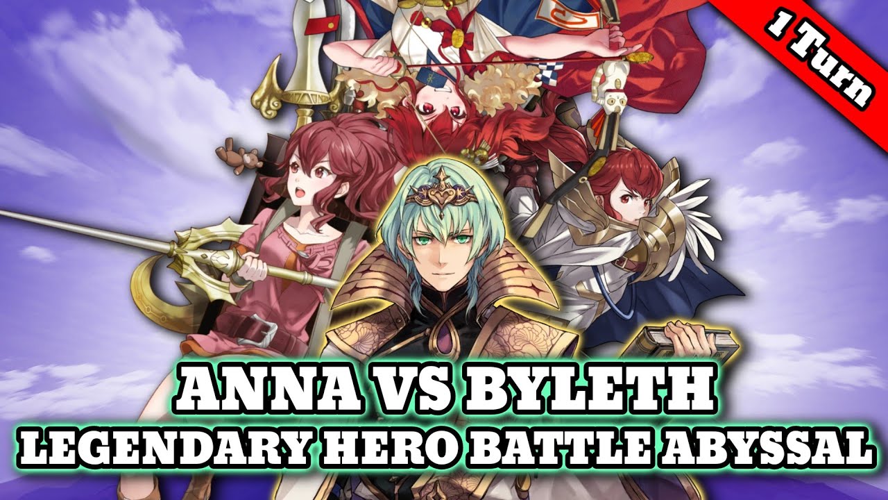 【FEH】Anna 1 TURNS Byleth Legendary Hero Battle (Abyssal) - YouTube