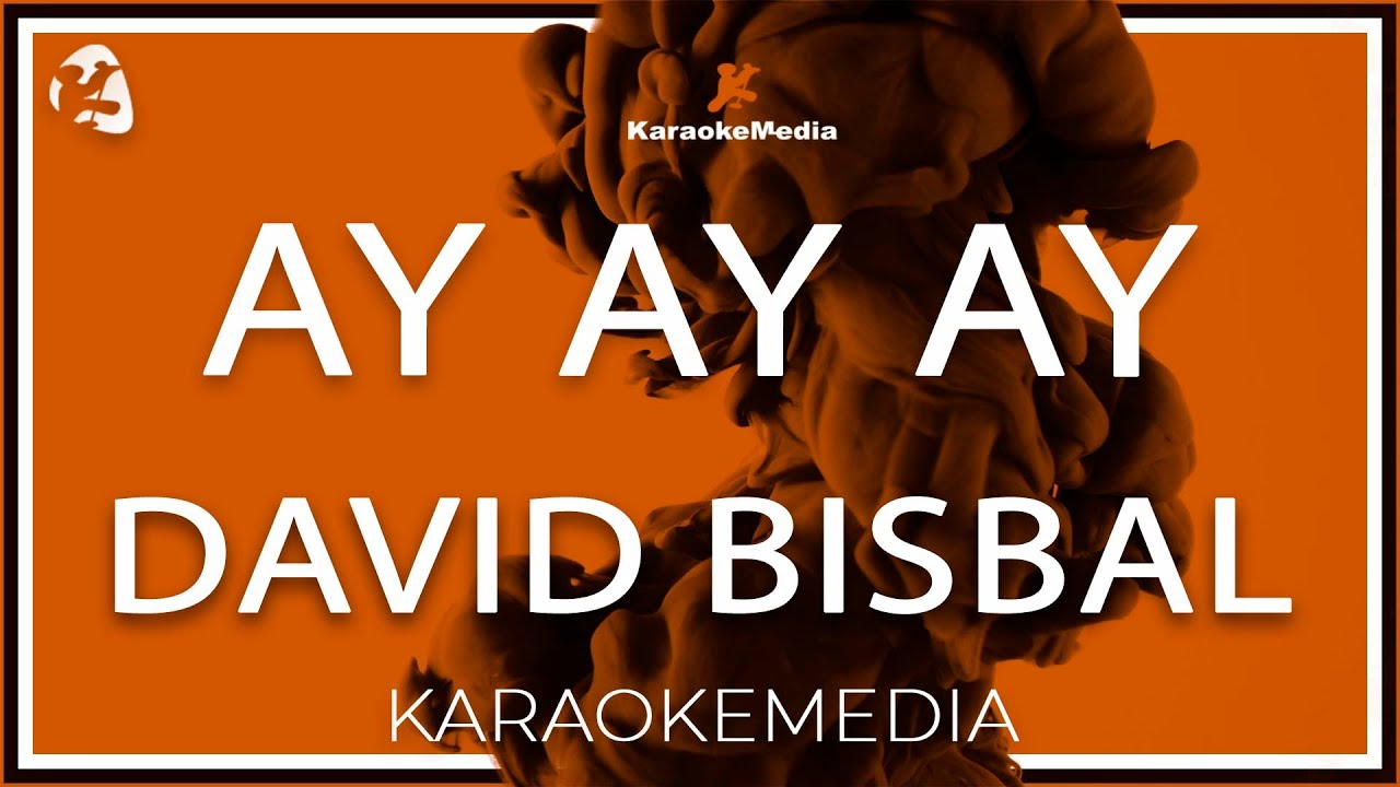 KARAOKE AY AY AY DAVID BISBAL - YouTube