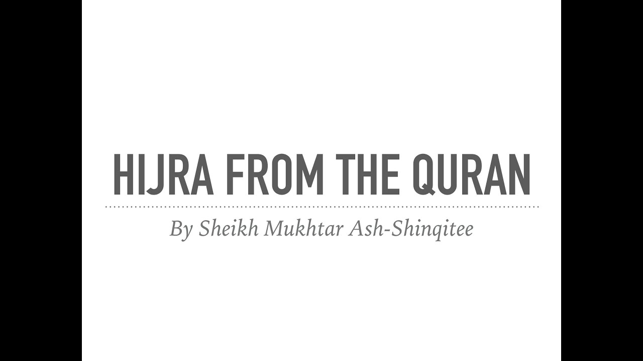 Making Hijra from the Qur'an - Sheikh Mukhtar Ash-Shinqitee - YouTube