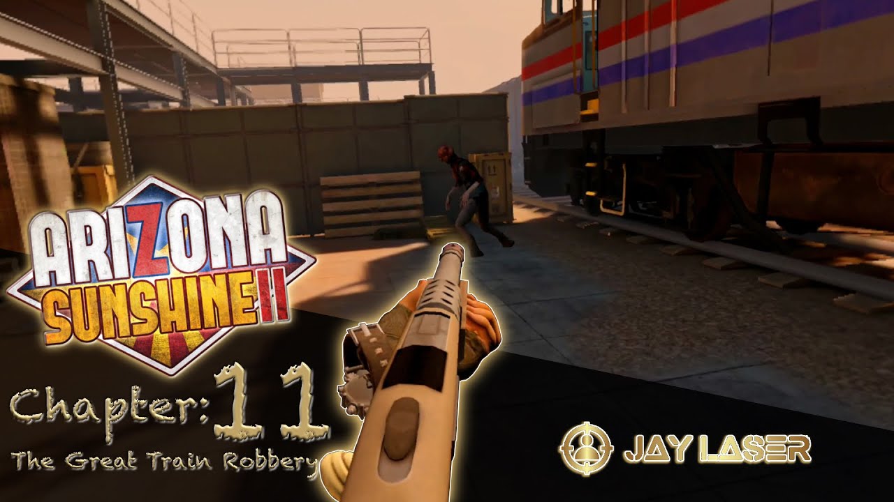 Arizona Sunshine 2 | Chapter 11 | The Great Train Robbery - YouTube