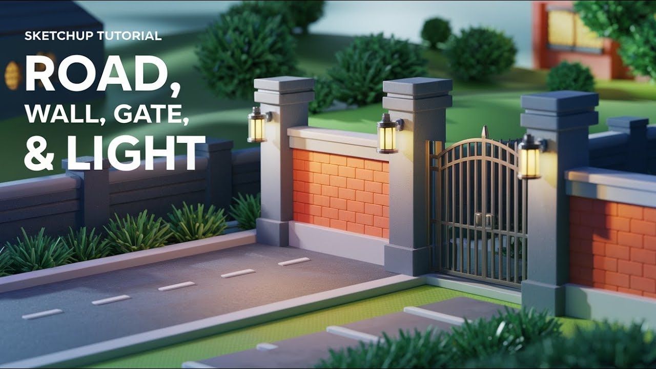 SketchUp Tutorial: Designing a Road, Compound Wall, Gate, and Lights# ...