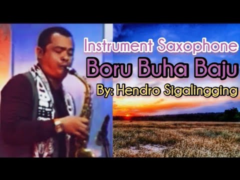 Boru Buha Baju. Instrument Saxophone. HENDRO SIGALINGGING. Cover - YouTube