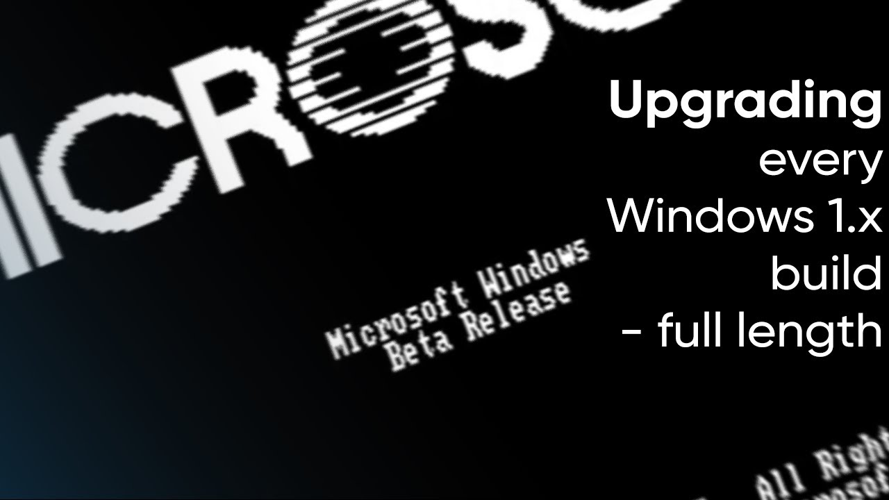 Upgrading every Windows 1.x build (1.0 DR5 - 1.04) - Full Length - YouTube