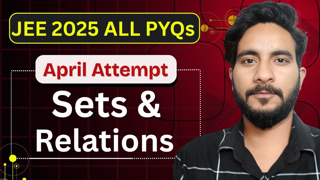 JEE Mains 2025 PYQ - Sets & Relations | April Attempt Solutions | Maths ...