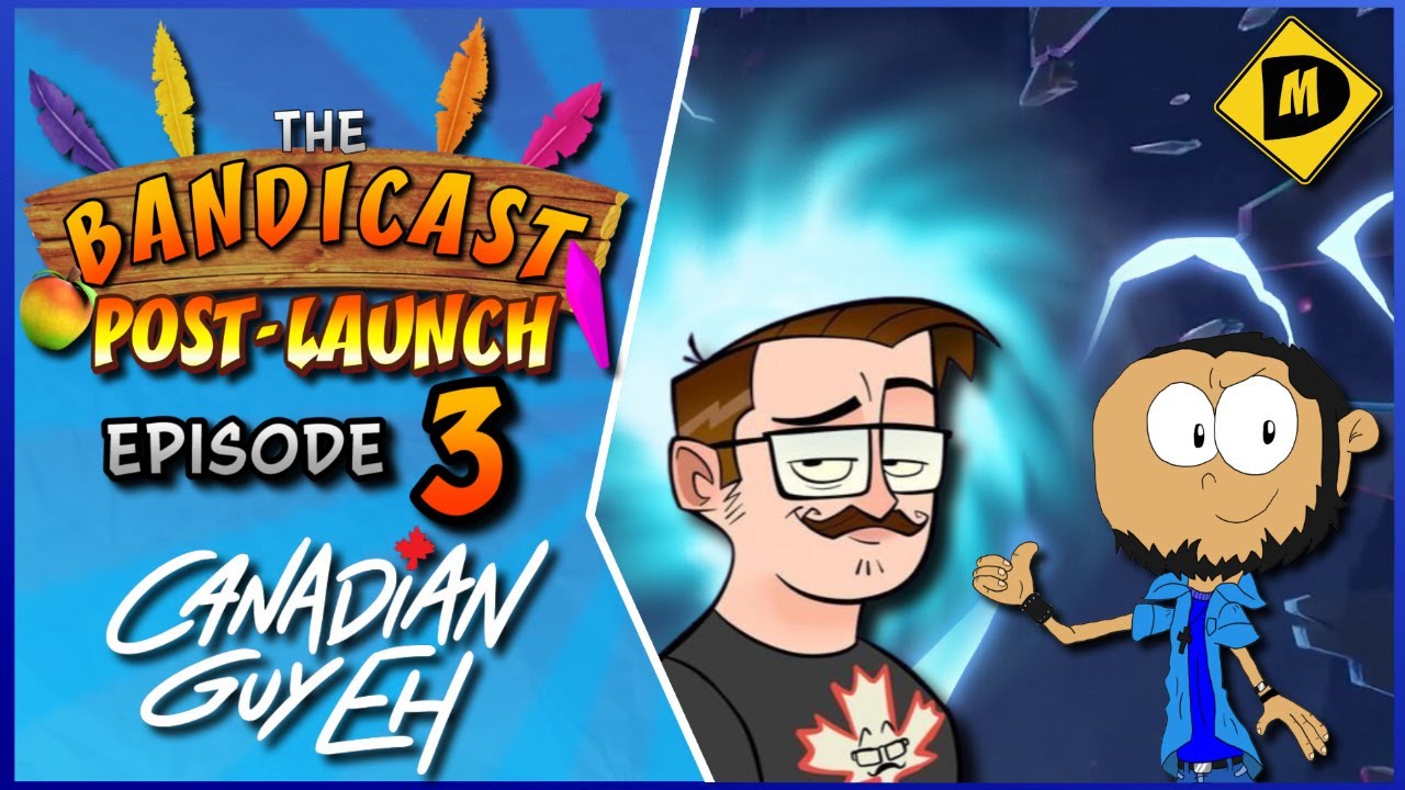 The Bandicast: Post-Launch: Episode 3 (feat. Canadian Guy Eh) - How A ...