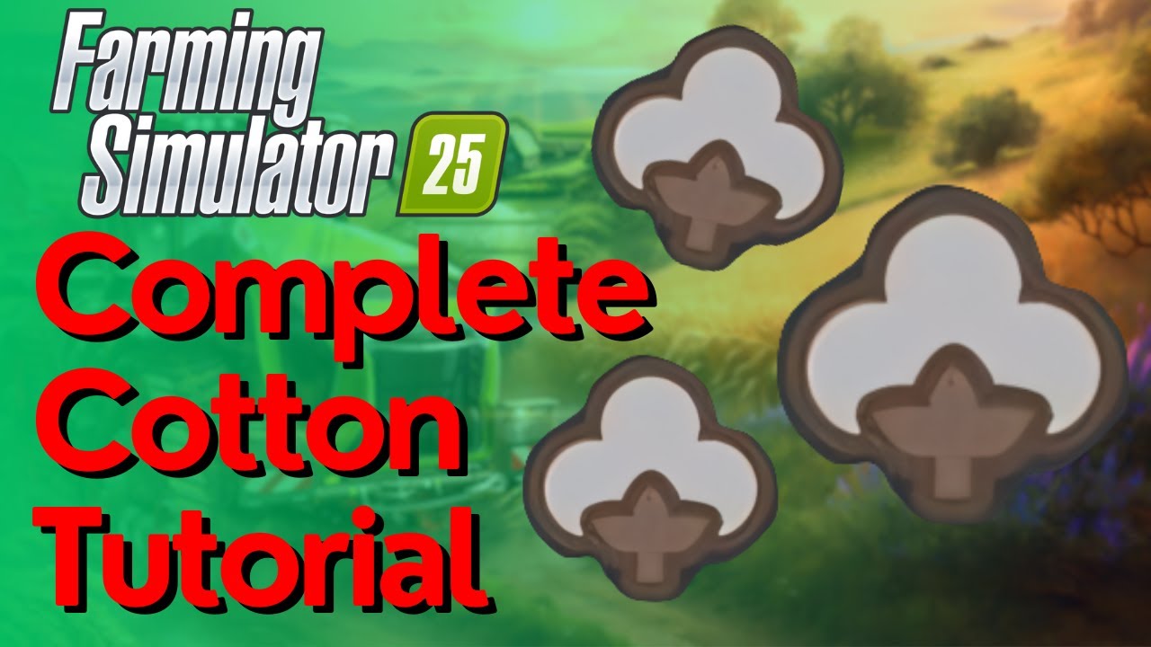 How to Grow, Harvest & Sell Cotton In Farming Simulator 25 - YouTube
