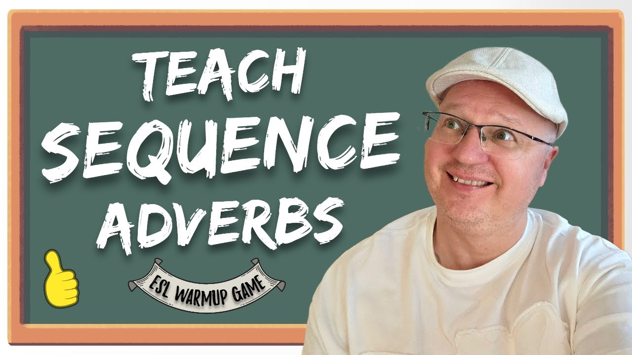How to Teach Sequence Adverbs: A Quick ESL Warmup Game | Teacher Val - YouTube