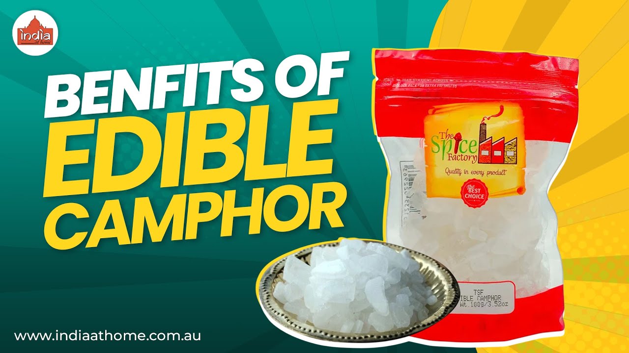 Edible Camphor Benefits You Didn’t Know | Health, Taste & Tradition in ...
