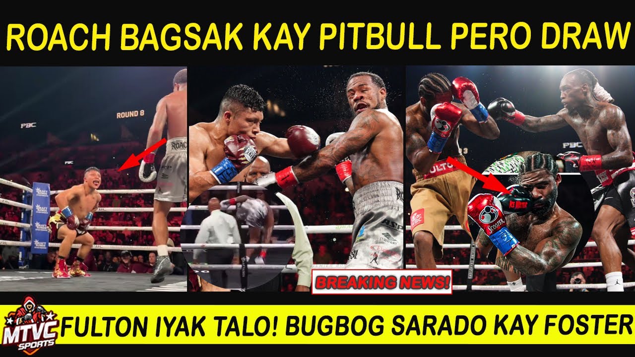 BREAKING: PITBULL pina-BAGSAK si Roach pero Draw | FULTON iyak Bugbog ...
