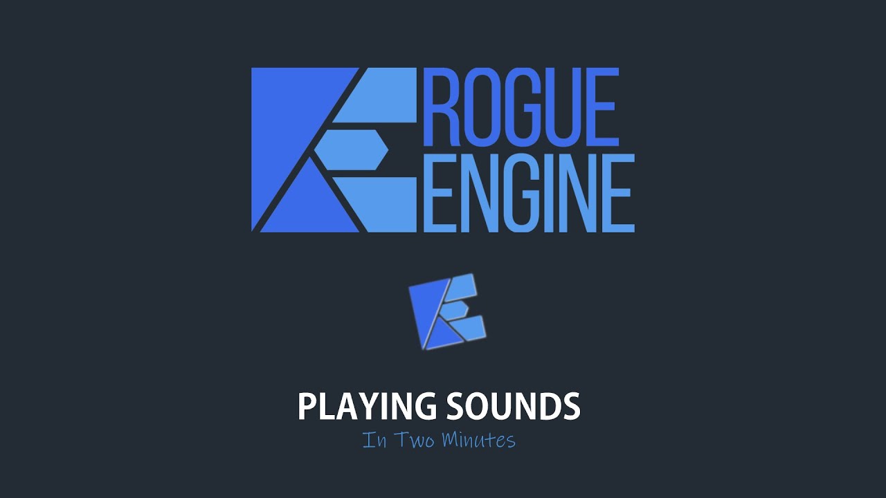 Rogue Engine - Playing Sounds - In Two Minutes - YouTube