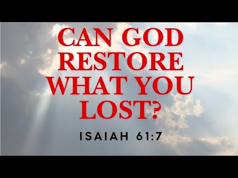 Can God Restore What You Lost? Isaiah 61:7 Will Encourage You # ...