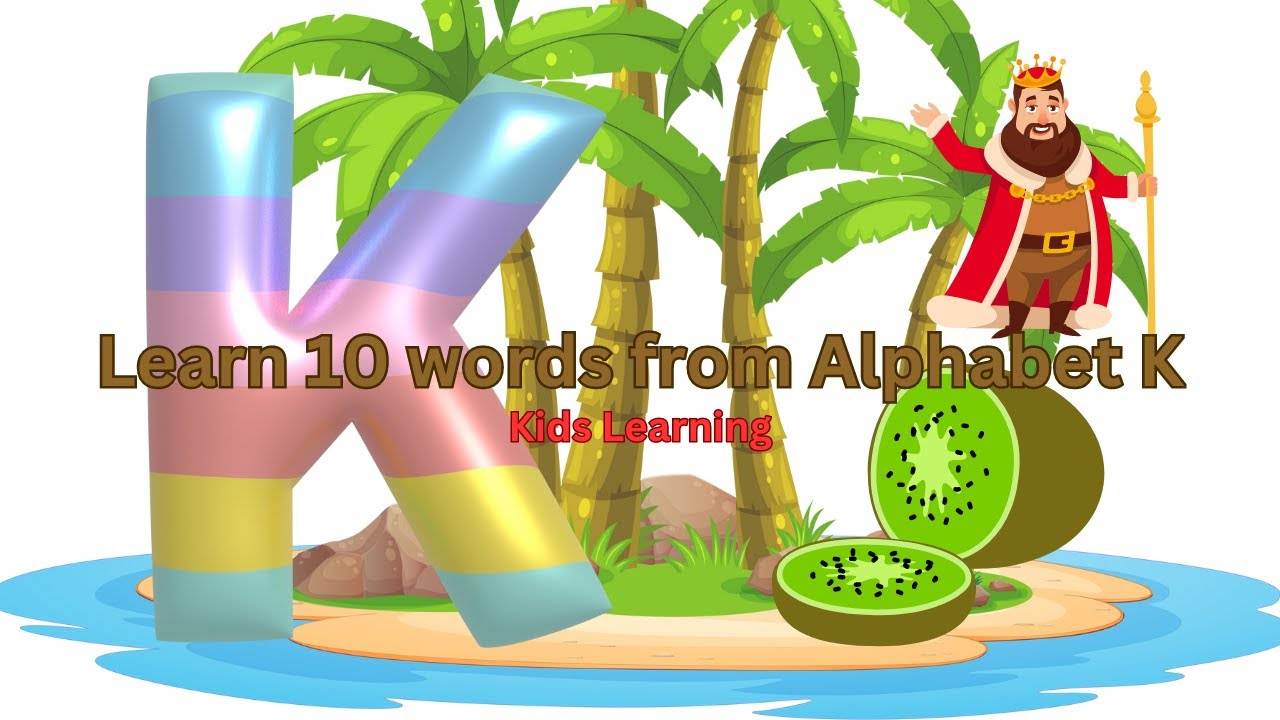 ABC Learning Videos | Learn 10 words from Alphabet K | Kids Learning ...
