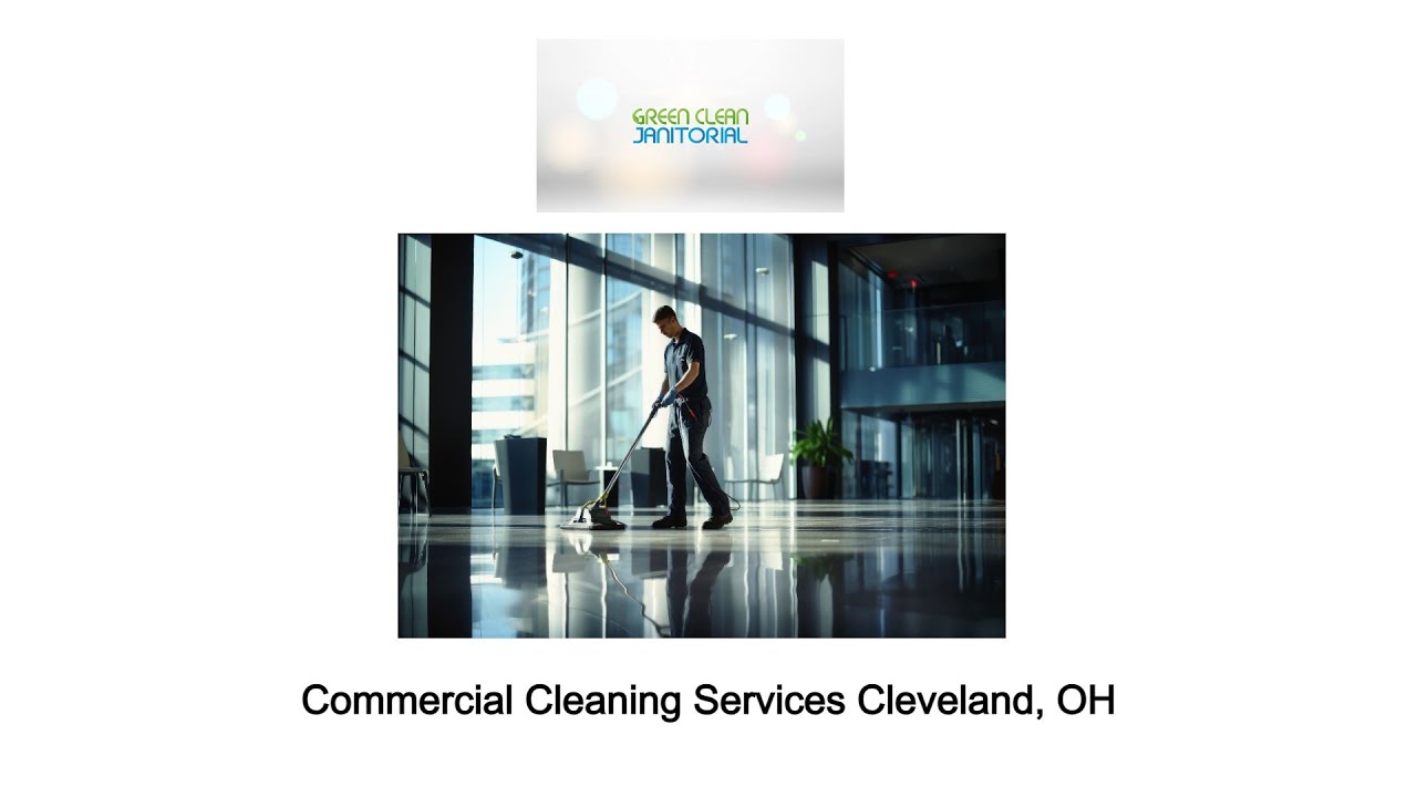 Commercial Cleaning Services Cleveland, OH - Green Clean Janitorial ...