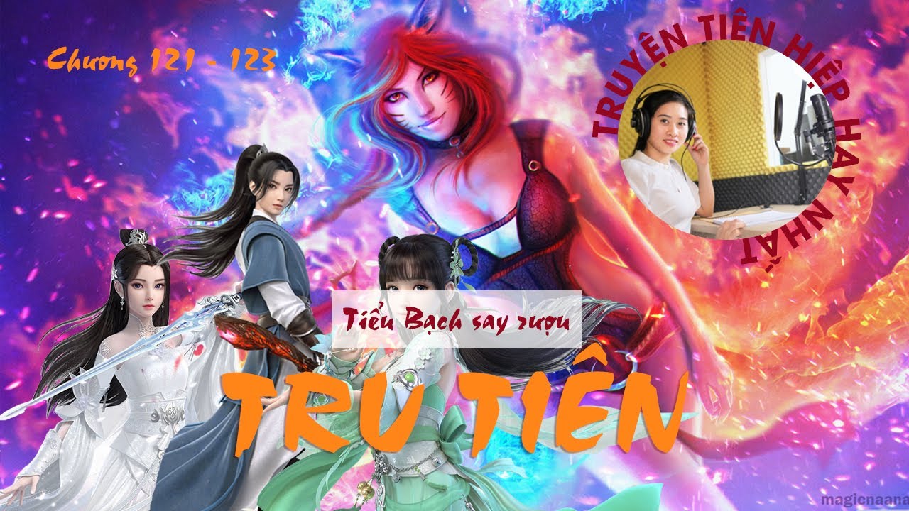 Tru Tiên Audio Chương 121 - 123 Tiểu Bạch say rượu | Tru tiên truyện ...