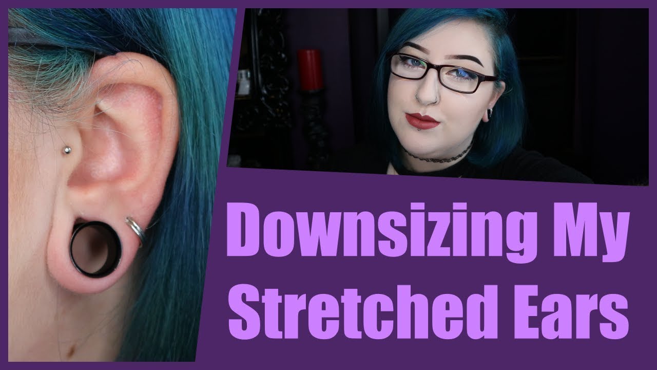 Downsizing My Stretched Ears - Amee Louise - YouTube