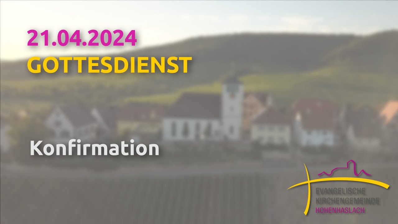 Konfirmation - Gottesdienst am 21.04.2024 - YouTube