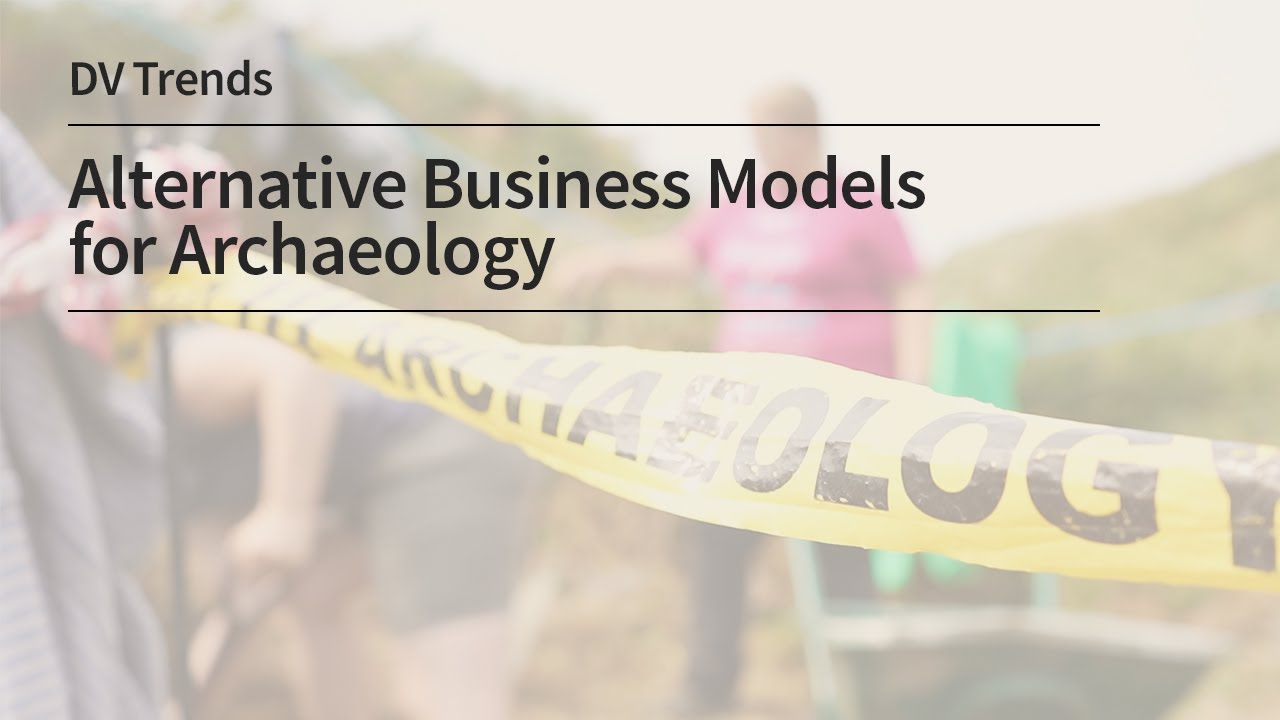 Alternative Business Models for Archaeology, with the Young Foundation ...