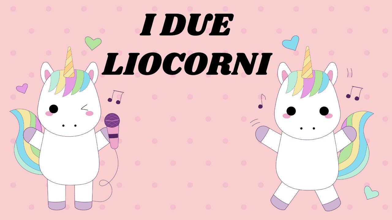I due liocorni - YouTube