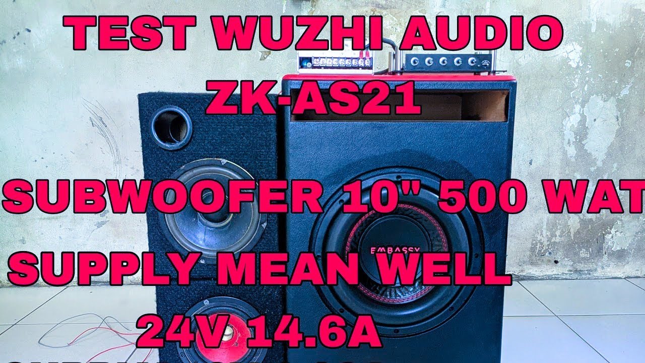 Test wuzhi audio amplifier ZK-AS21 + Subwoofer embassy 10 inch pakai ...
