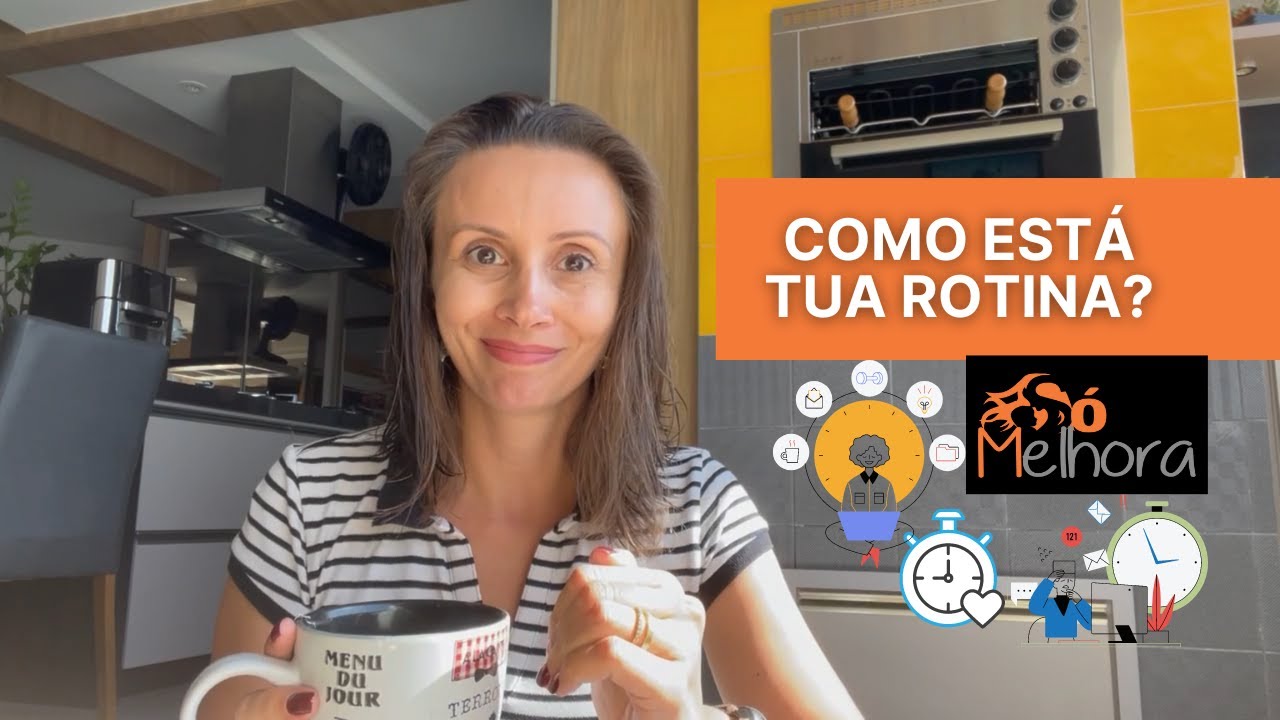Como anda a tua ROTINA ou ROTINAS? - ORGANIZAÇÃO Só Melhora - YouTube