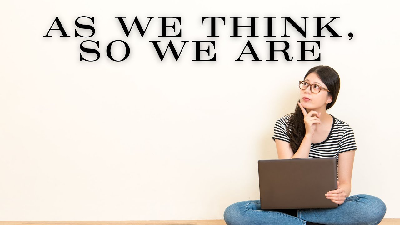 "As We Think, So We Are" 07/24/24 7:00 PM - YouTube