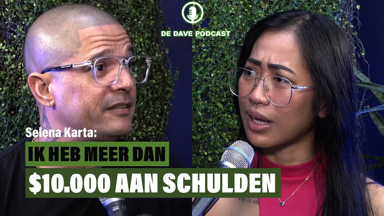 Ik Heb Meer Dan $10.000 Aan Schulden - Selena Karta - De Dave Podcast - YouTube