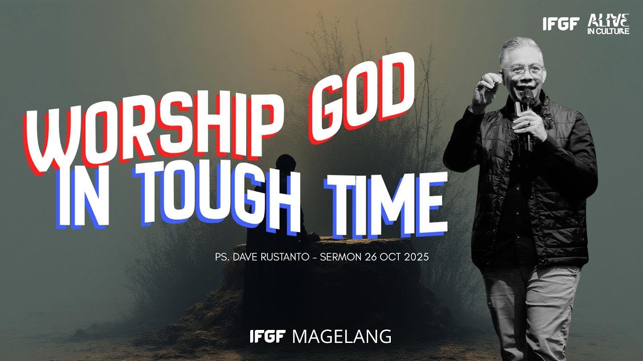 Worship God in the tough time - Sermon 26 Oktober 2025 - YouTube