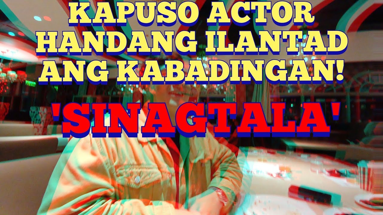 KAPUSO ACTOR ILALANTAD KABADINGAN! #SINAGTALA - YouTube