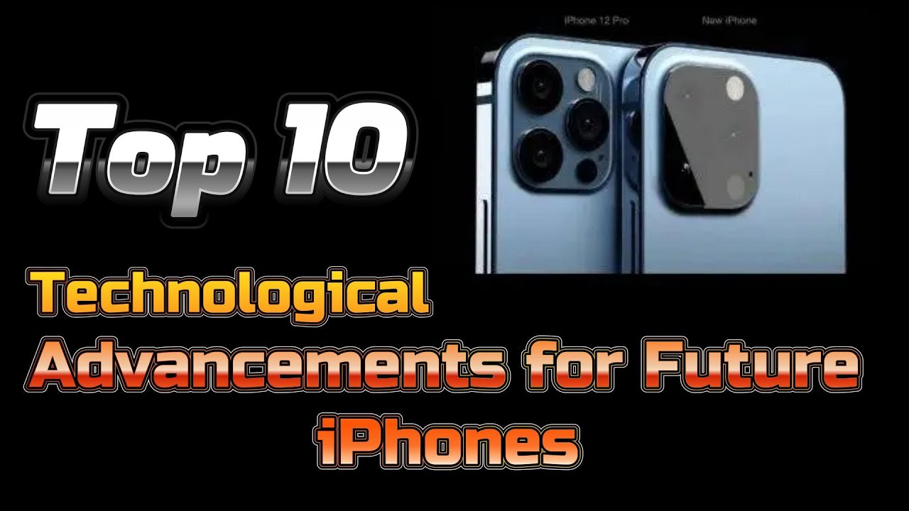 Top 10 Potential Technological Advancements for Future iPhones - YouTube