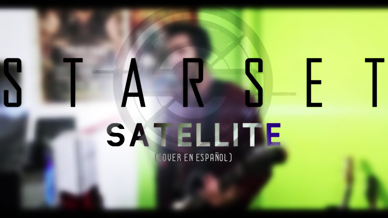 STARSET - SATELLITE (COVER EN ESPAÑOL) - YouTube