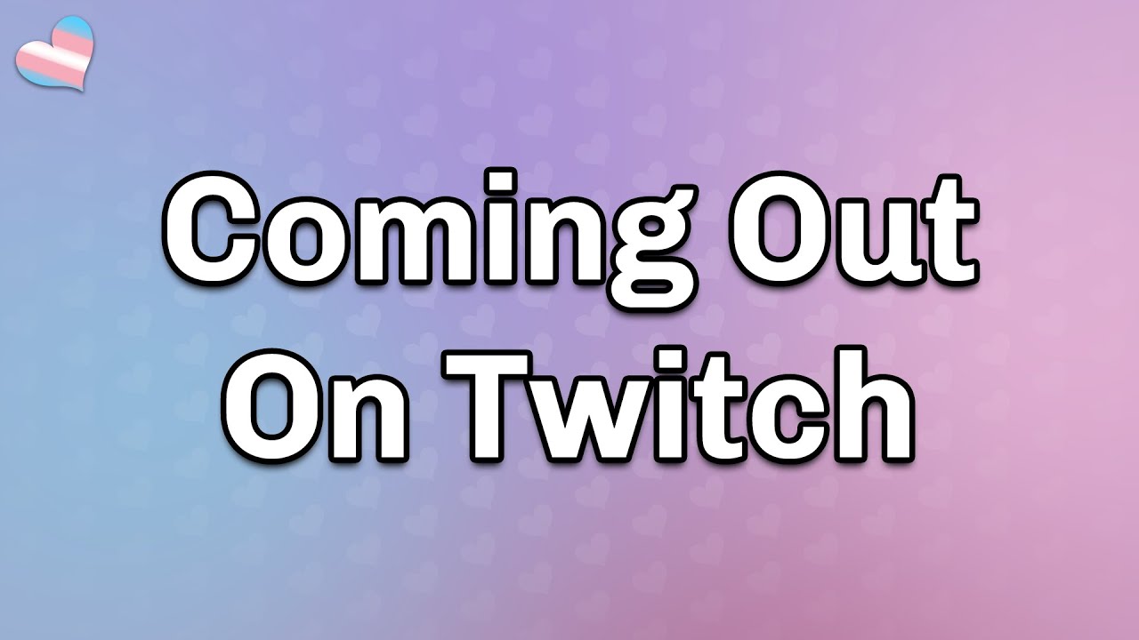Coming out as Trans on Twitch full video - YouTube