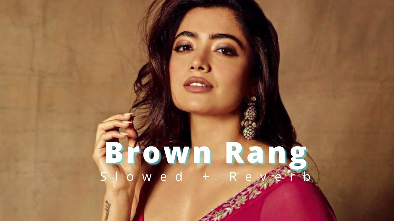 Brown Rang - Yo Yo Honey Singh || Slowed + Reverb || Lofi ...