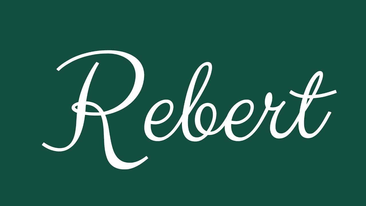 Learn how to Write the Name Rebert Signature Style in Cursive Writing ...
