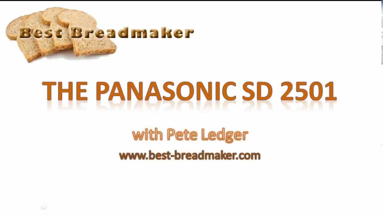 The Panasonic SD-2501 Breadmaker Reviewed - YouTube