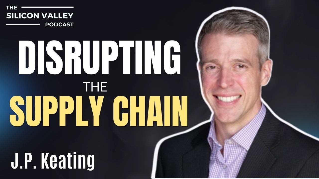 Supply Chain and the Tech that will Change the World with JP Keating ...