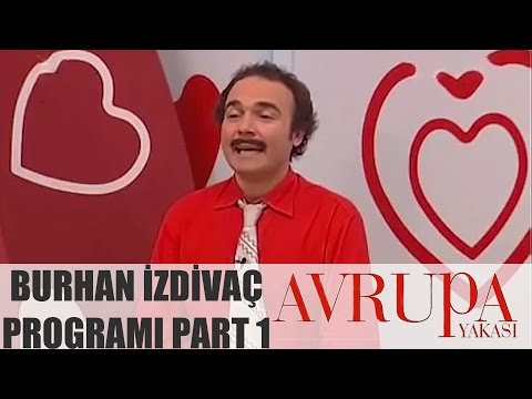 Avrupa Yakası 158.Bölüm - Burhan İzdivaç Programında Part 1