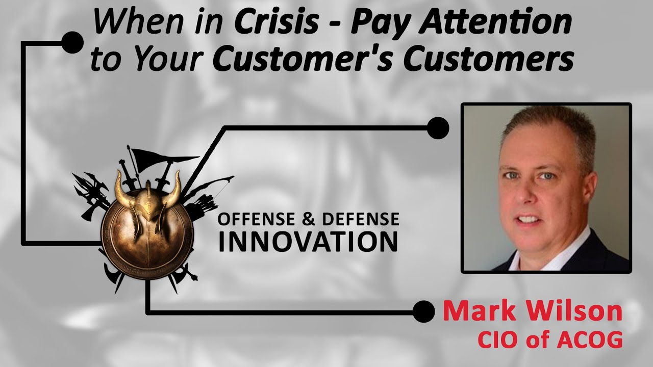When in Crisis Pay Attention to Your Customer's Customers| Mark Wilson ...