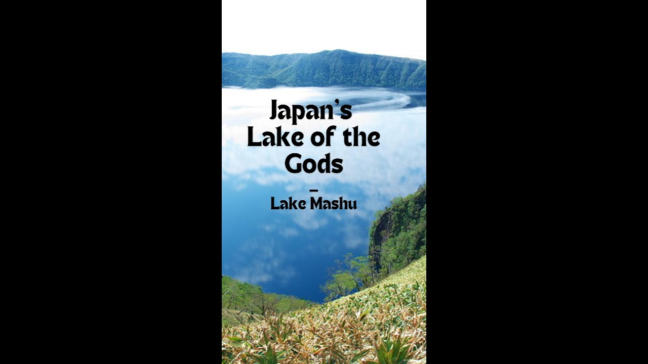 Japan's Lake of the Gods- Lake Mashu..!! - YouTube
