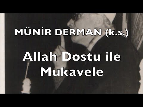 Allah Dostu ile Mukavele (Münir Derman (k.s.))