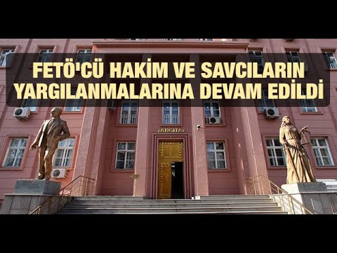 FETÖ'cü hakim ve savcıların yargılanmalarına devam edildi