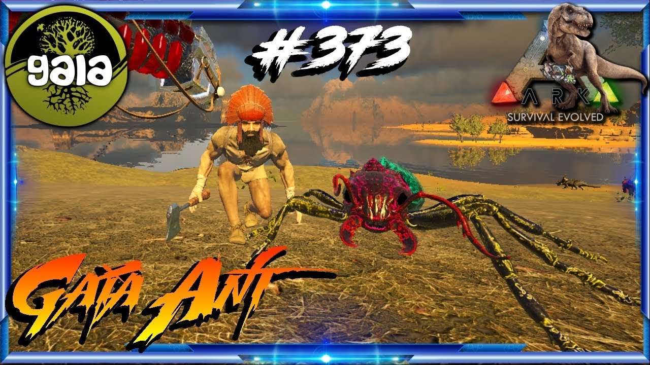 Ark Gaia - Gaia Ant #373 - YouTube