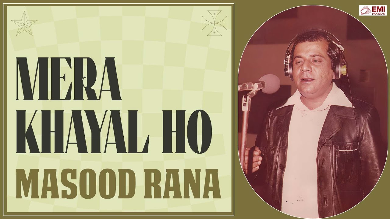 Mera Khayal Ho | Masood Rana | @EMIPakistanOfficial - YouTube