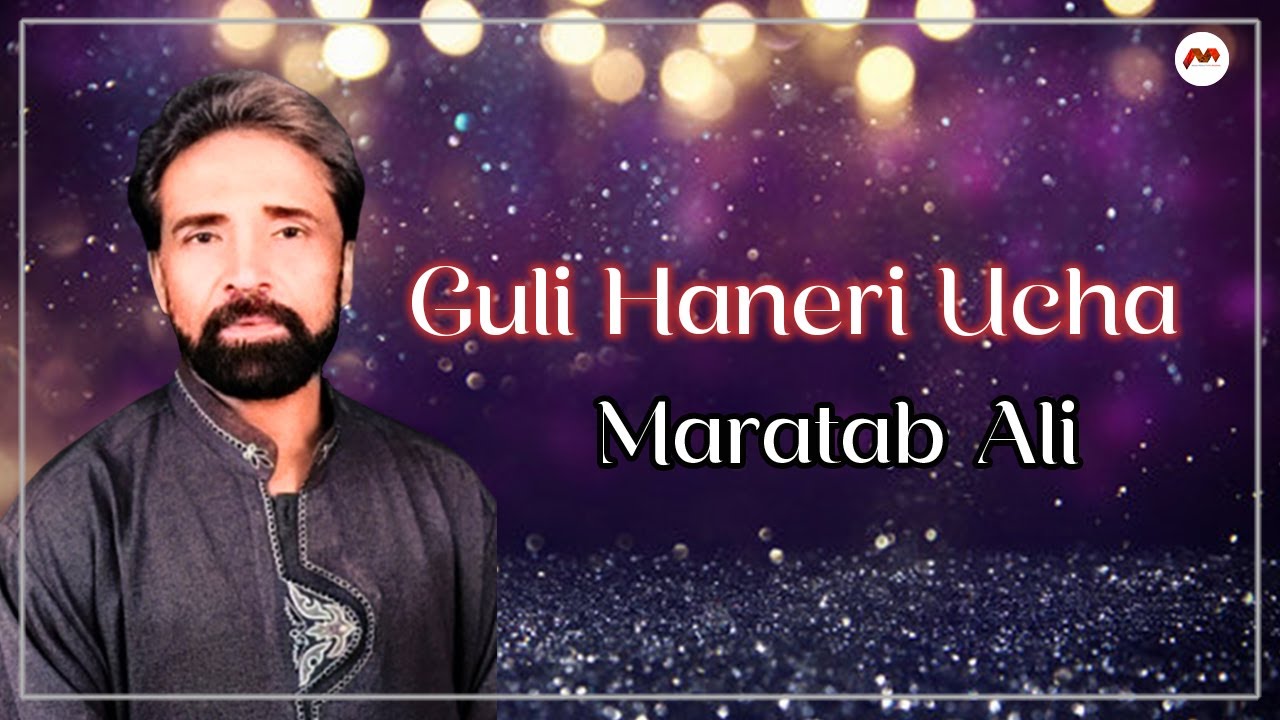 Ghuli Haneri Ucha || Maratab Ali || Punjabi Songs || M3tech - YouTube
