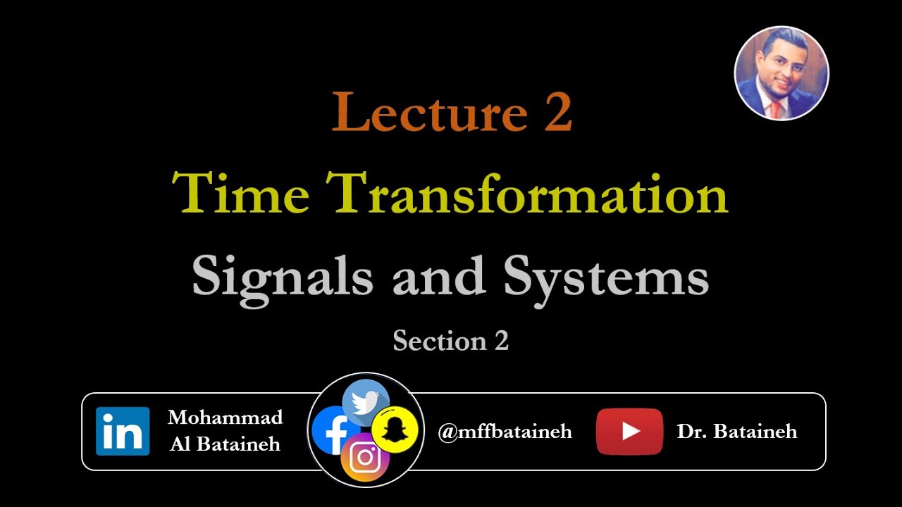 Signals and Systems - Lecture 2: Time Transformation - Section 2 - YouTube